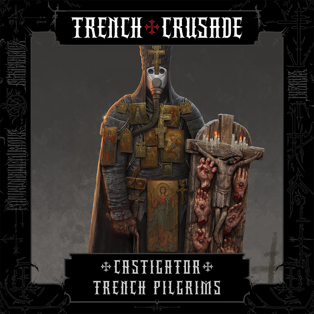 Trench Crusade - Castigator - Trench Pilgrims - Factory Fortress Inc ...